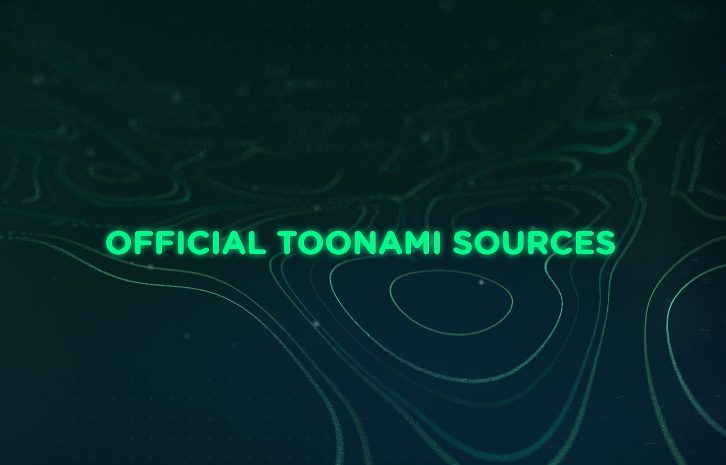 OFFICIAL TOONAMI SOURCES - Toonami Squad