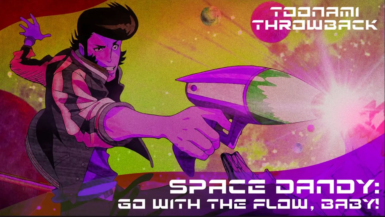 Toonami Throwback Space Dandy: Go With The Flow, Baby! - Toonami Squad